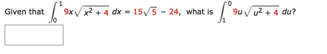 Solved Given that Integral_0 ^1 9x x^2 + 4 dx = 15 5 - | Chegg.com