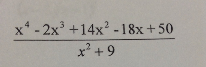 Solved x4 2x3 14x2 -18x 50 x 9 | Chegg.com