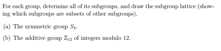 Solved For each group, determine all of its subgroups, and | Chegg.com