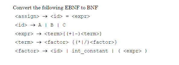 Solved Convert the following EBNF to BNF | Chegg.com