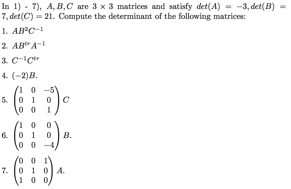 Solved In 1) -7), A, B. C are 3 x 3 matrices and satisfy | Chegg.com