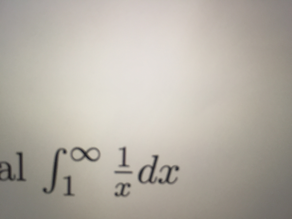 Solved Integral^infinity_1 1/x dx | Chegg.com