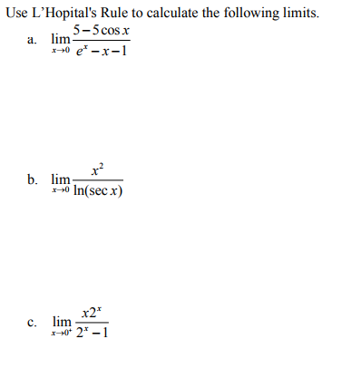 Solved Use L'Hopital's Rule to calculate the following | Chegg.com