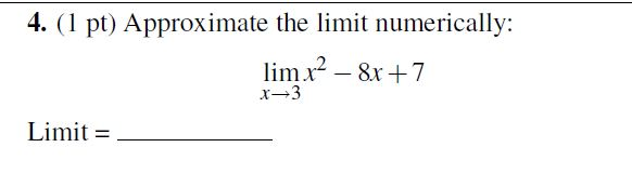 Solved Approximate the limit numerically: lim_x rightarrow | Chegg.com