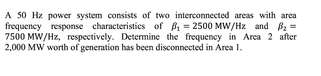 Solved A 50 Hz power system consists of two interconnected | Chegg.com