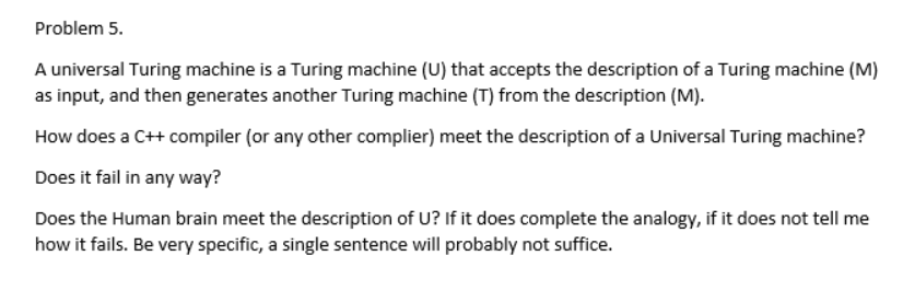 Solved Problem 5 A universal Turing machine is a Turing | Chegg.com