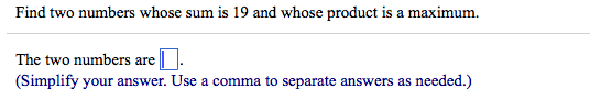 Solved Find two numbers whose sum is 19 and whose product is | Chegg.com