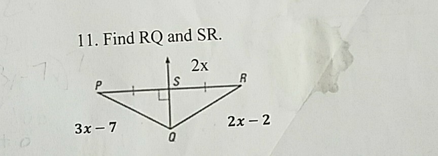 Solved 11. Find RQ and SR. 2x 3x-7 0 | Chegg.com