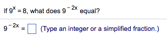 Solved If 9^x = 8, what does 9^-2x equal? 9^-2x = (Type an | Chegg.com