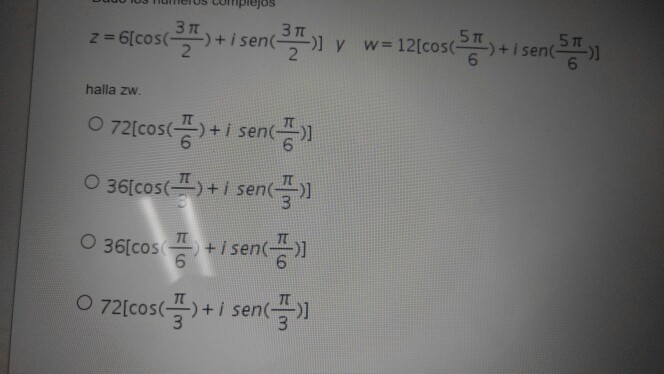 Solved Find zw z = 6[cos(3 pi/2) + i sen (3 pi/2)] y w = | Chegg.com