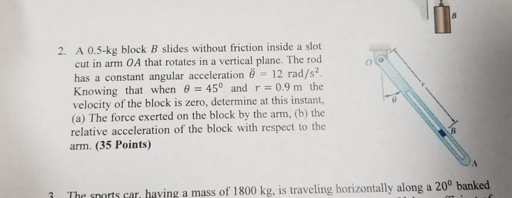 Solved 2. A 0.5-kg block B slides without friction inside a | Chegg.com