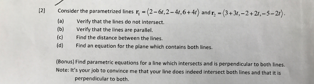 Solved Consider the parametrized lines r_1 = (2-6t, 2-4t, 6 | Chegg.com