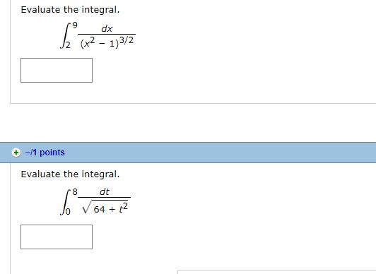 Solved Evaluate the integral dx 2 (x2 - 1)3/2 + -/1 points | Chegg.com