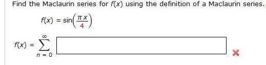 Solved Find the Maclaurin series for f(x) using the | Chegg.com