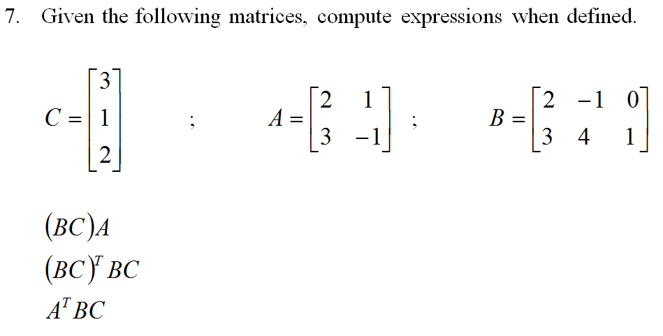 Solved 7. Given the following matrices, compute expressions | Chegg.com Solved 7. Given the following matrices, compute expressions | Chegg.com