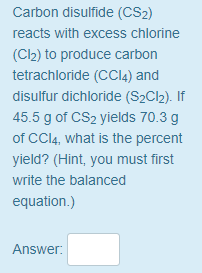 Solved Carbon disulfide (CS2) reacts with excess chlorine | Chegg.com