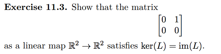 Solved Show that the matrix [0 0 1 0] as a linear map R^2 | Chegg.com