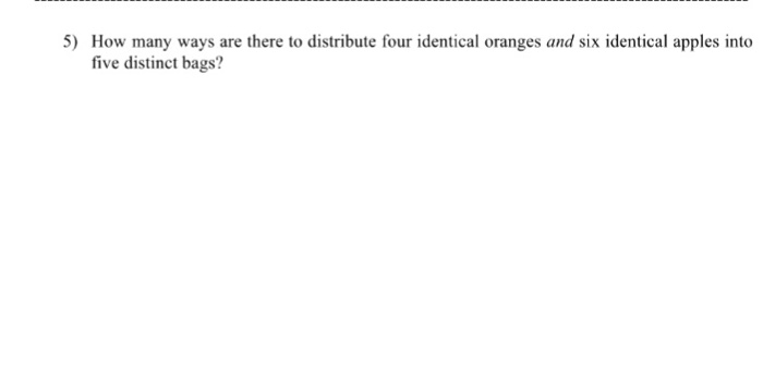 Solved How many ways are there to distribute four identical | Chegg.com