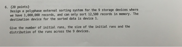 Solved Design a polyphase external sorting system for the 9 | Chegg.com
