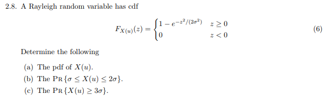 Solved 2.8. A Rayleigh random variable has cdf - 2/(202) z>0 | Chegg.com