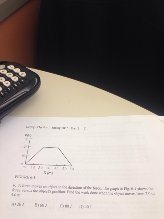 Solved 6 A Force Moves An Object In The Direction Of The