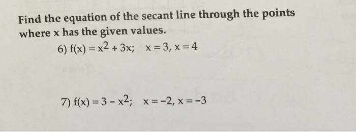 Solved Find the equation of the secant line through the | Chegg.com