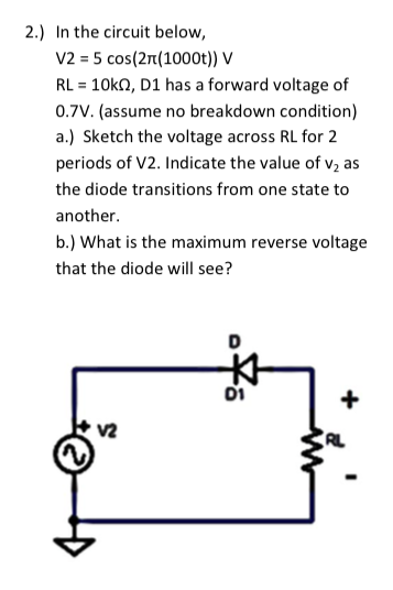Solved 2.) In the circuit below, V2 = 5 cos(2pi(1000t)) V RL | Chegg.com