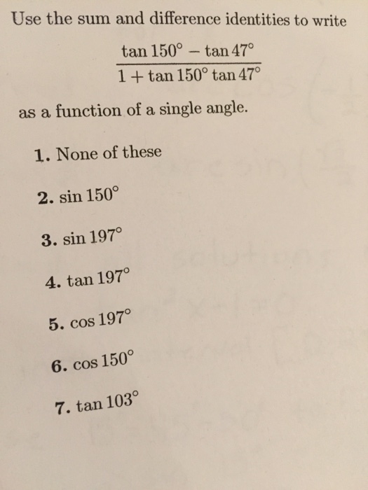 Solved Use the sum and difference identities to write as a | Chegg.com