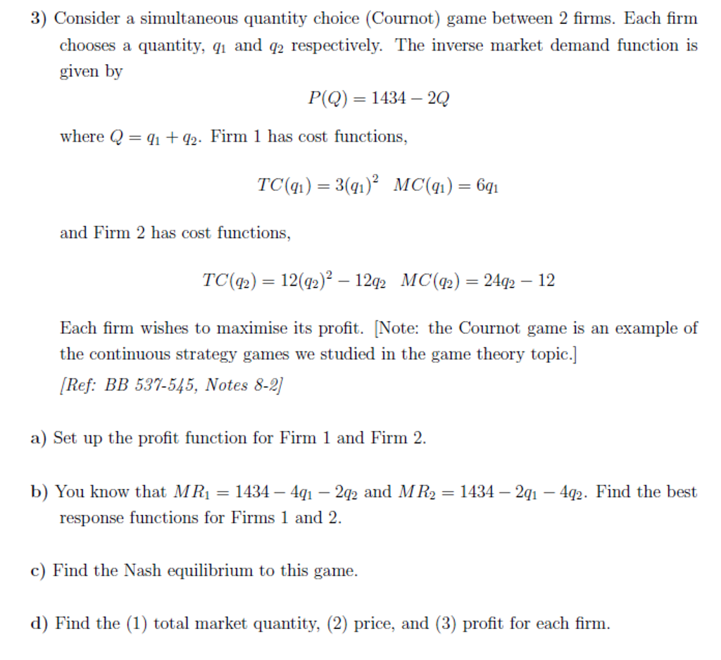 Solved Consider a simultaneous quantity choice (Cournot) | Chegg.com