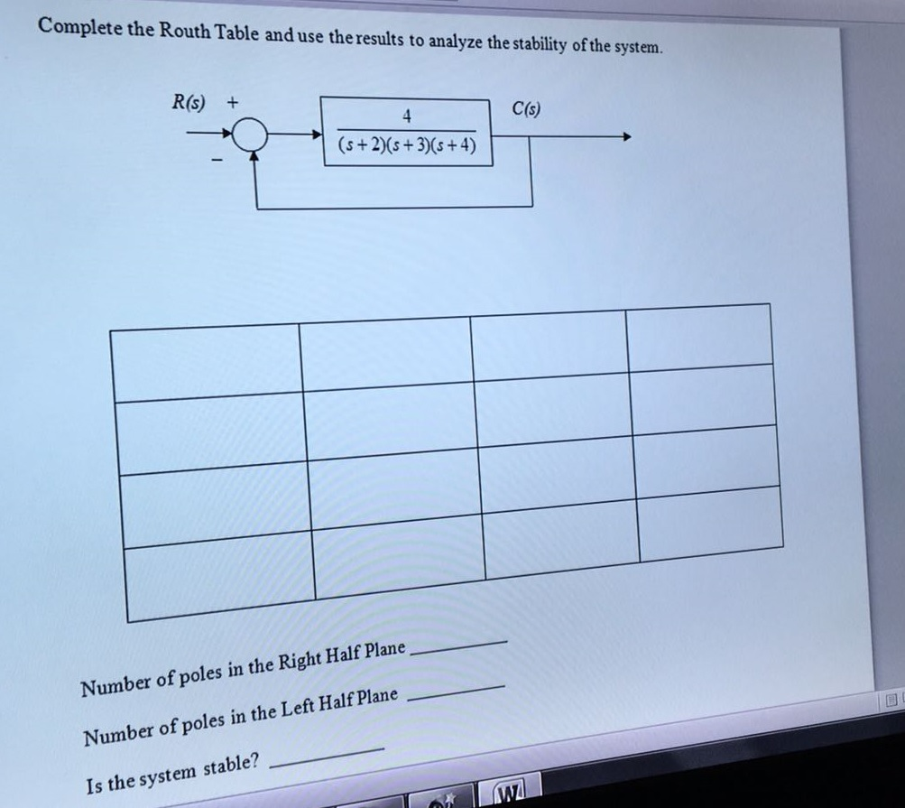 Solved Complete the Routh Table and use the results to | Chegg.com