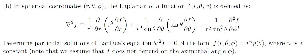 Solved (b) In spherical coordinates (r. θ, φ), the Laplacian | Chegg.com