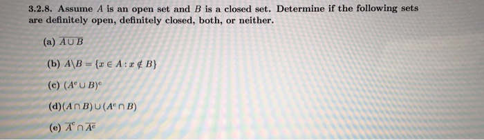 Solved Assume A is an open set and B is a closed set. | Chegg.com