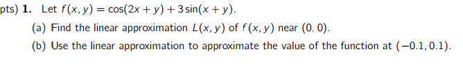 Solved Find the linear approximation L(x,y) of f(x.y) near | Chegg.com