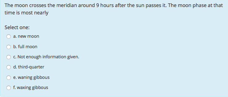 Solved The moon crosses the meridian around 9 hours after | Chegg.com