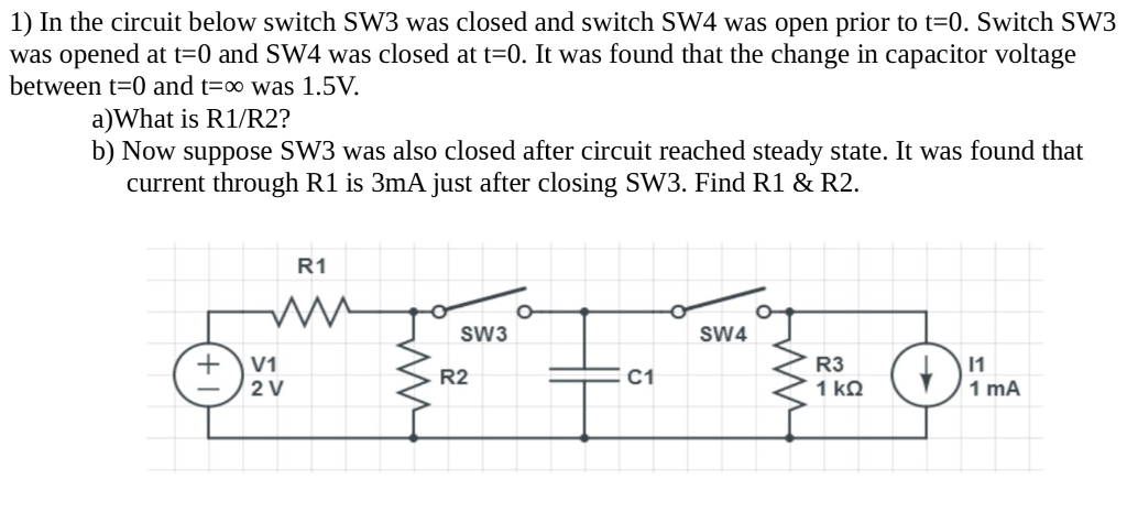 Solved 1) In the circuit below switch SW3 was closed and | Chegg.com