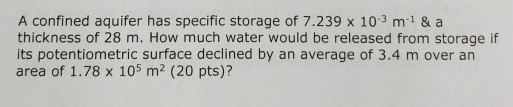 Solved A confined aquifer has specific storage of 7.239 x | Chegg.com