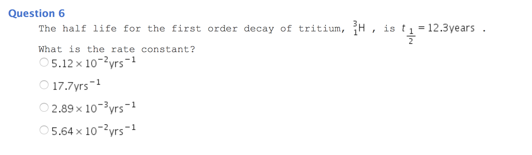 Solved The half life for the first order decay of tritium, | Chegg.com