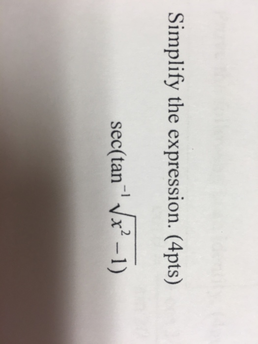 Solved Simplify the expression. sec(tan^-1 squareroot x^2 - | Chegg.com