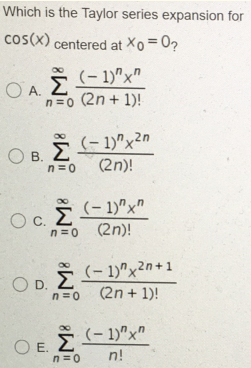 Solved Which is the Taylor series expansion for cos (x) | Chegg.com