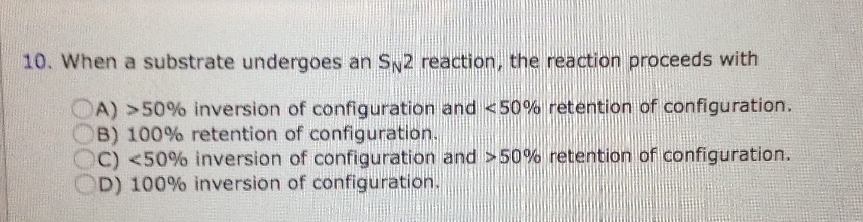 Solved When a substrate undergoes an SN2 reaction, the | Chegg.com