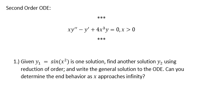 Solved Second Order ODE: xy'' - y' + 4x^3y = 0,x > 0 Given | Chegg.com