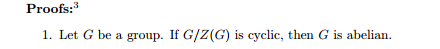 Solved Let G be a group. If G/Z(G) is cyclic, then G is | Chegg.com
