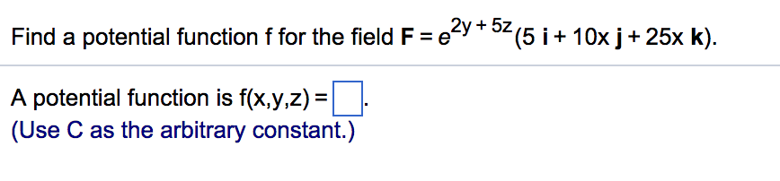 Solved Find a potential function f for the field F = e^2y + | Chegg.com