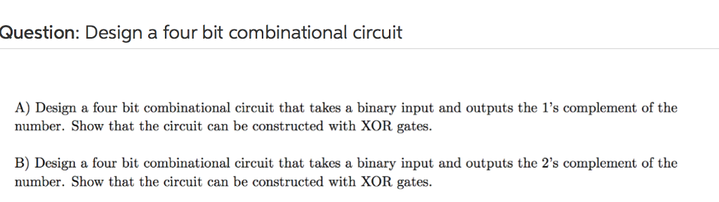 Solved Design a four bit combinational circuit that takes a | Chegg.com