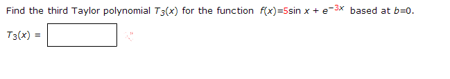 Solved Find the third Taylor polynomial T3(x) for the | Chegg.com