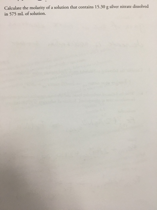 Solved Calculate the molarity of a solution that contains | Chegg.com