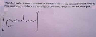 Solved Draw the 4 major fragments that would be observed if | Chegg.com