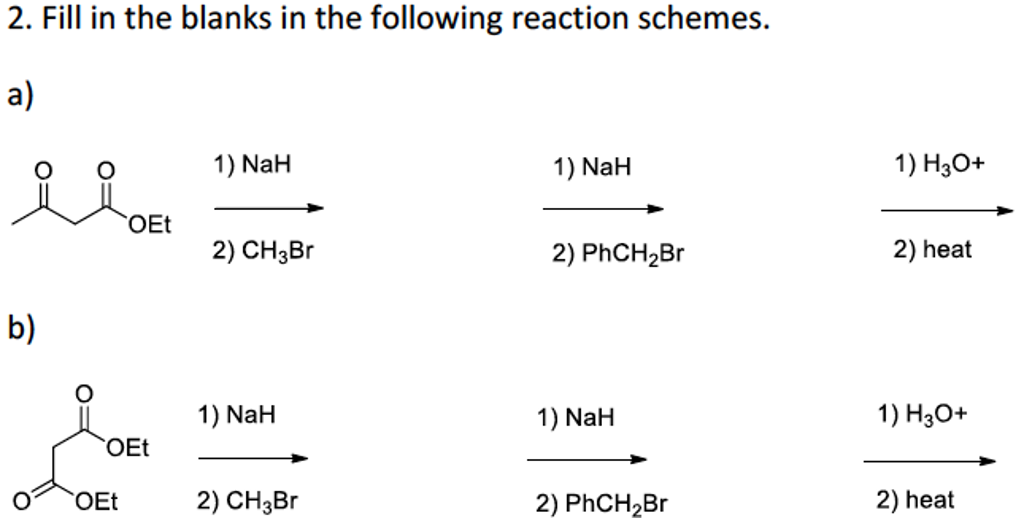 Solved Fill in the blanks in the following reaction schemes. | Chegg.com