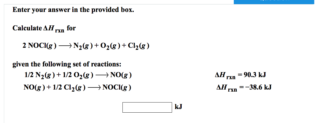 Solved Calculate delta H_rxn for 2NOCl(g) rightarrow | Chegg.com