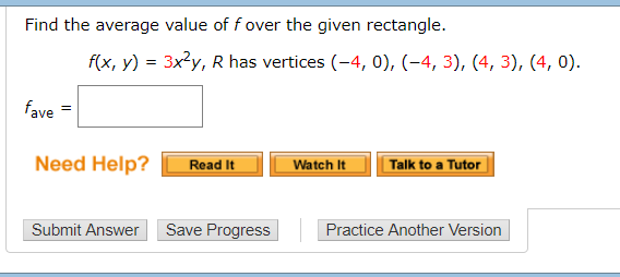 Solved Find the average value of f over the given rectangle. | Chegg.com